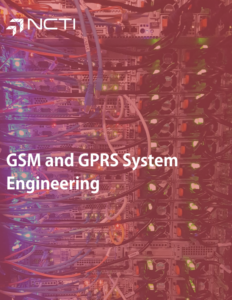 GSM and GPRS System Engineering - NCTI
