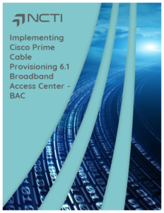 Implementing Cisco Prime Cable Provisioning 6.1 Broadband Access Center ...