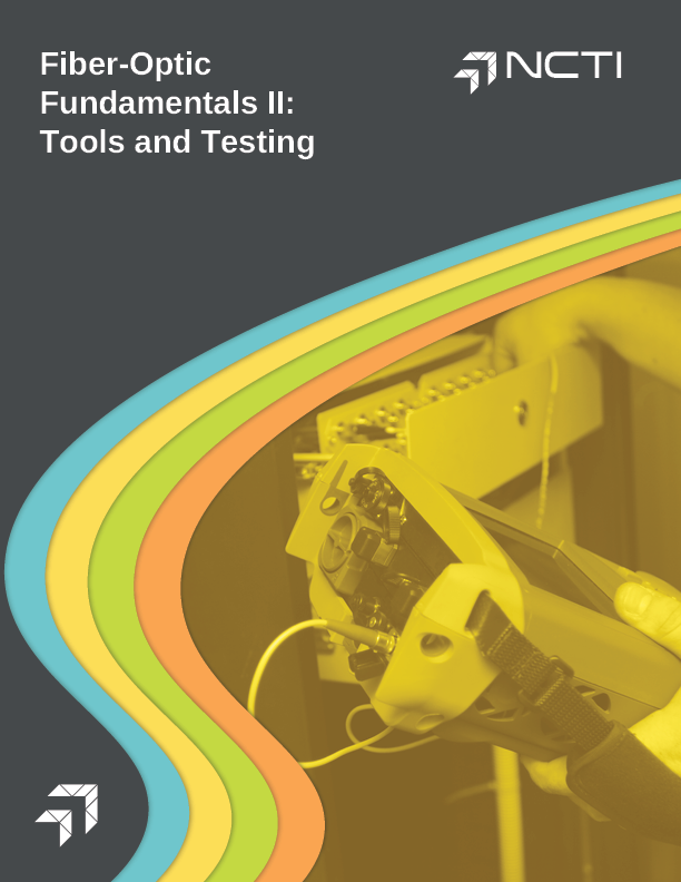 Fiber-Optic Fundamentals II: Tools and Testing Fiber-Optic Fundamentals ...