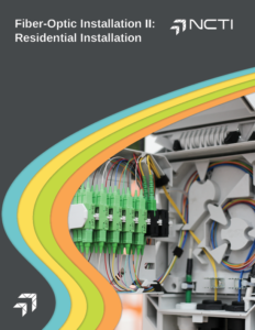 Fiber-Optic Installation II: Residential Installation - NCTI